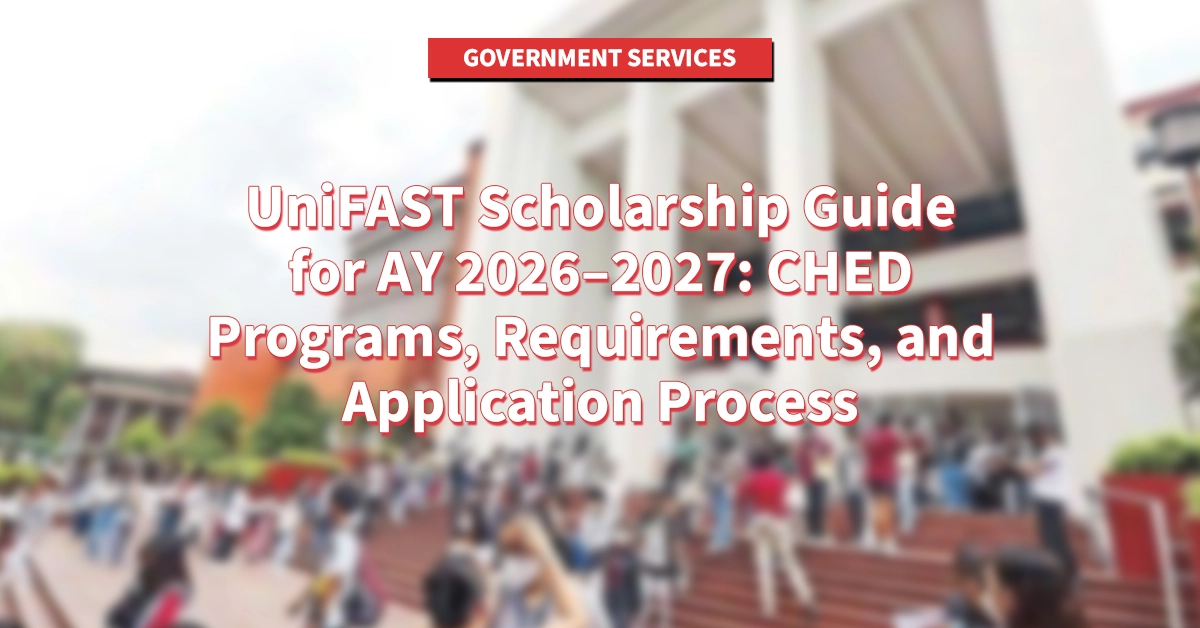 UniFAST Scholarship Guide for AY 2026–2027: CHED Programs, Requirements ...